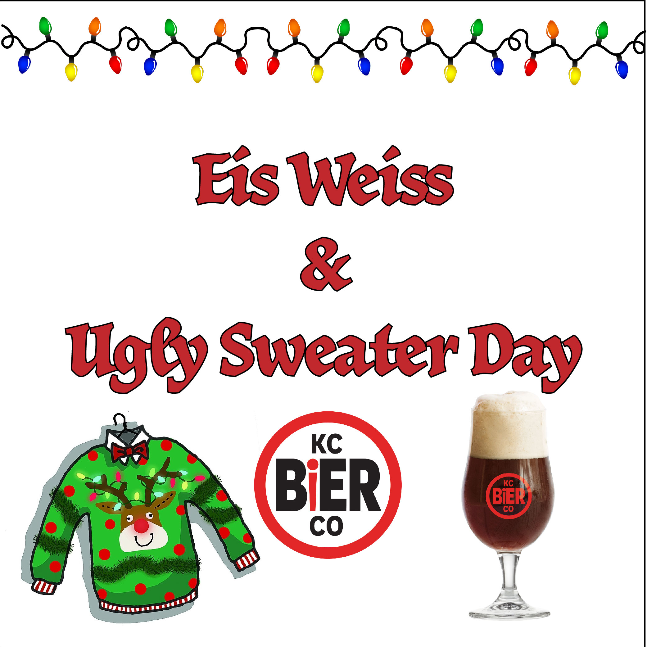 Eis Weiss & Ugly Sweater Day – KC Bier Co. – German-style beer in ...